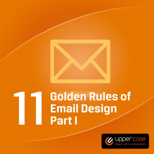 11 Golden Rules For Email Design Part I - Upper Case